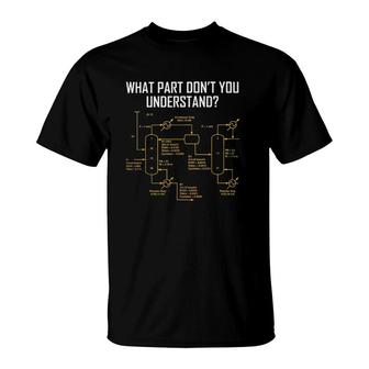 What Part Don't You Understand Funny Science Engineer Gift T-Shirt | Mazezy
