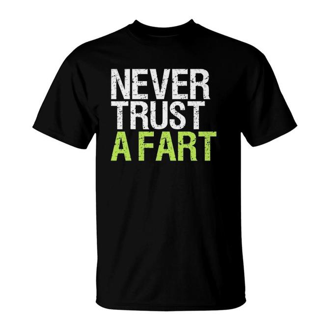 I Didn't Fart My Ass Blew You A Kiss Fart Joke T-Shirt | Mazezy