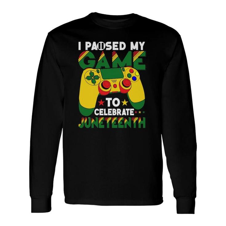 I Paused My Game To Celebrate Juneteenth Gamer Juneteenth Controller T ...