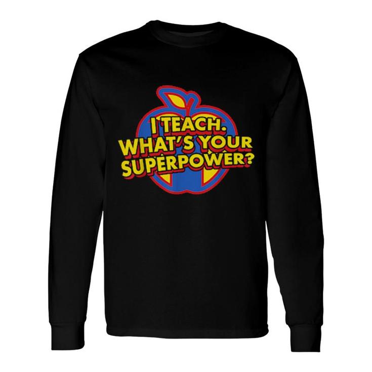 I Teach Whats Your Superpower Teacher Superhero With Cape For & Long ...