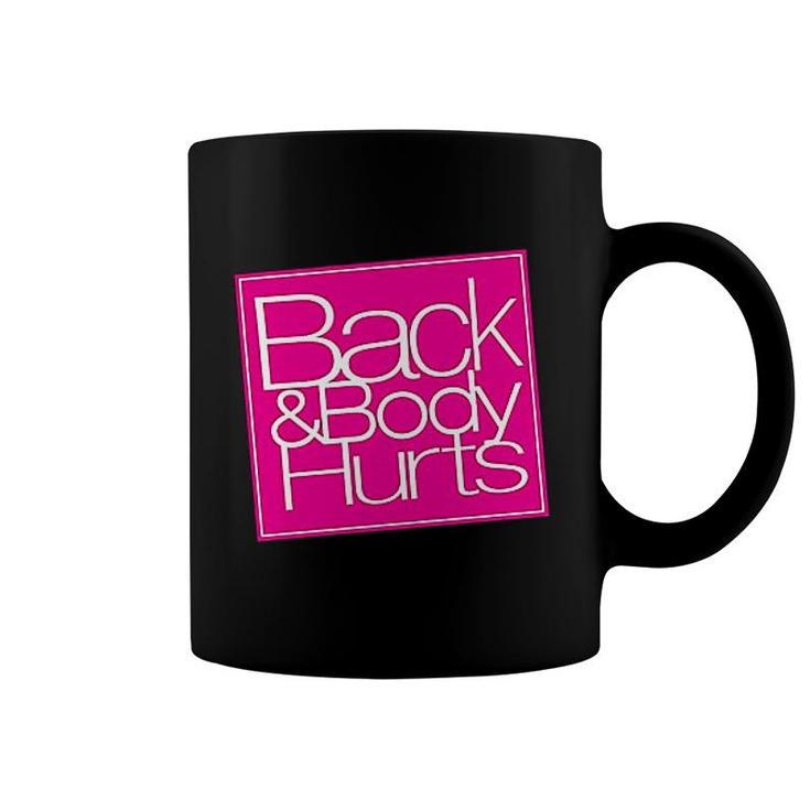 Back And Body Hurts Fun Coffee Mug | Mazezy