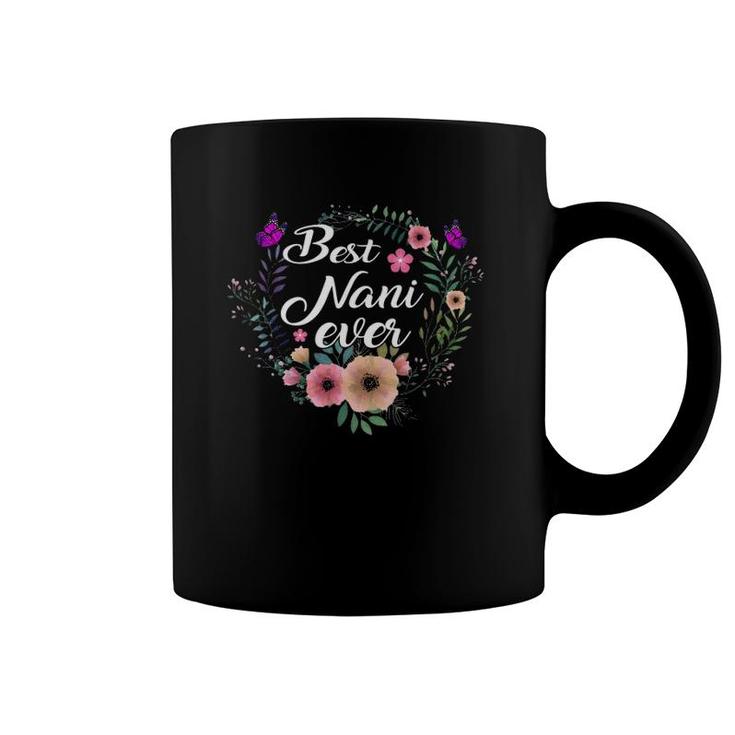 Best Nani Ever Mother's Day Gift Grandma,Auntie Coffee Mug | Mazezy
