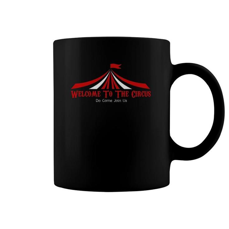Circus Welcome To The Circus Coffee Mug | Mazezy