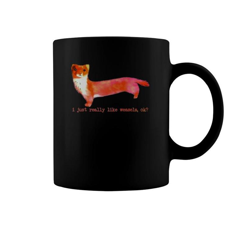 Colorful I Just Really Like Weasels Ok Funny Wild Animal Coffee Mug ...