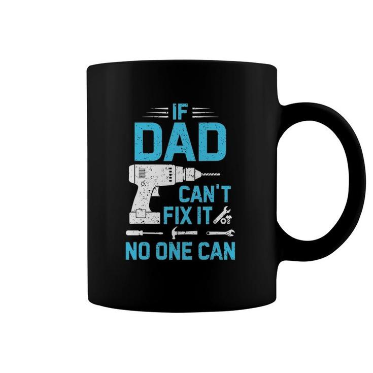 If Dad Can't Fix It No One Can Vintage Father's Day Unique Coffee Mug ...