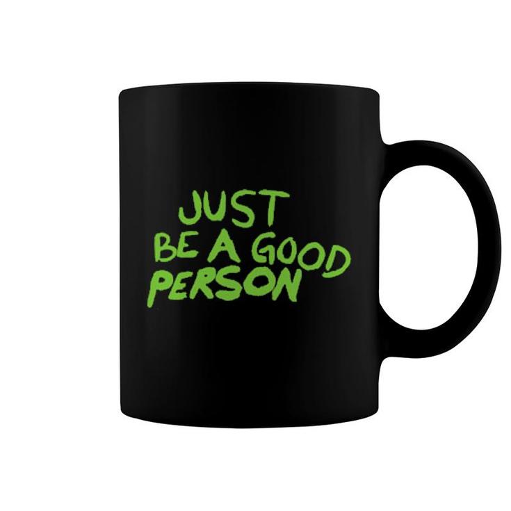 Just Be A Good Person Coffee Mug | Mazezy