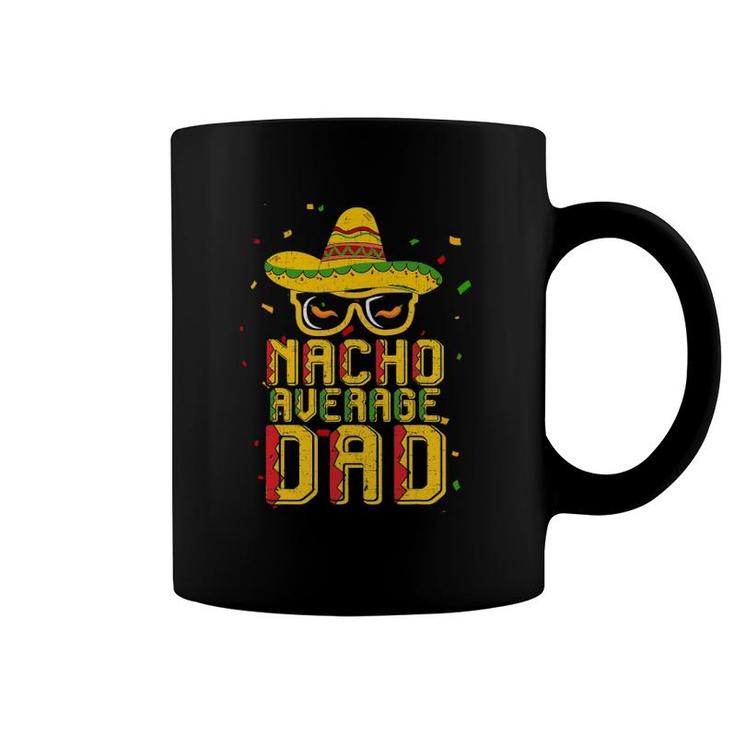Mens Nacho Average Dad Costume Cinco De Mayo Mexican Coffee Mug | Mazezy