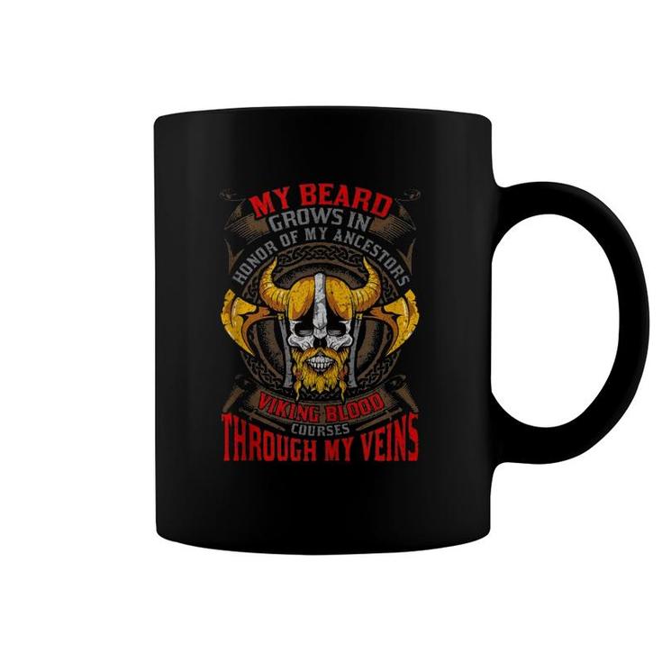 My Beard Grows Viking Blood Runs Through My Veins Viking Coffee Mug ...