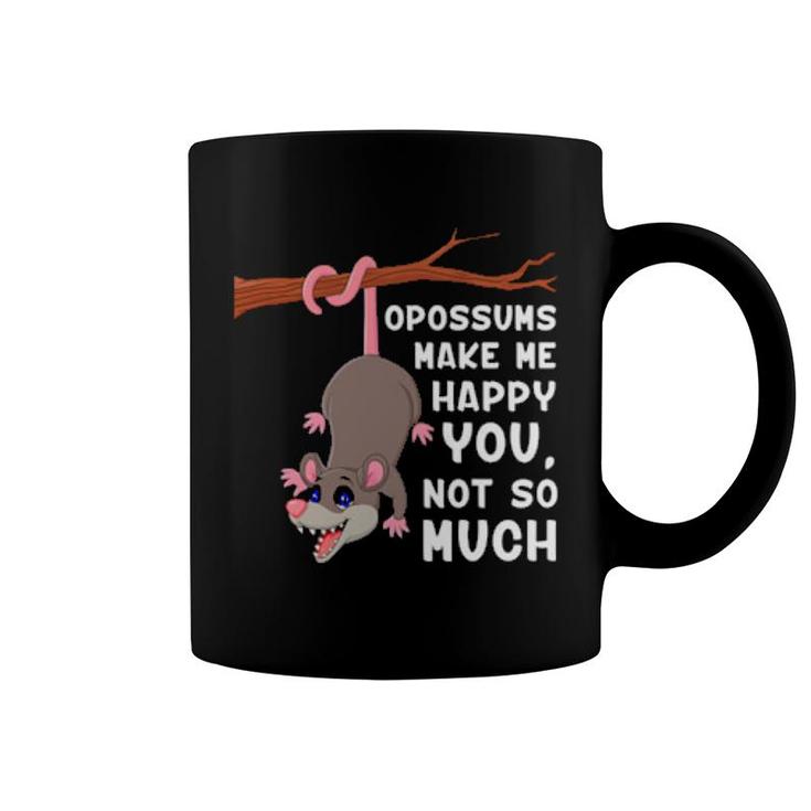 Opossums Make Me Happy You Not So Much Funny Opossum Coffee Mug | Mazezy