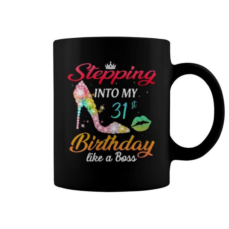 Stepping Into My 31St Birthday Like A Boss Since 1991 Heels Coffee Mug ...