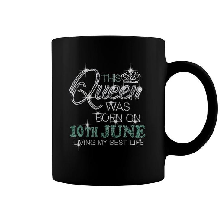 This Queen Was Born On 10Th June Coffee Mug | Mazezy
