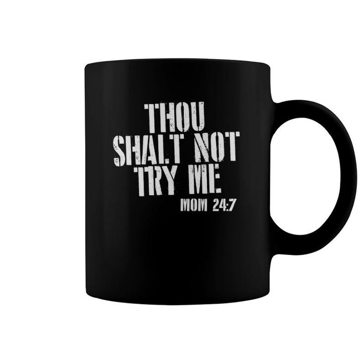 Thou Shalt Not Try Me Verse Mom 247 Coolest Gift Ever Coffee Mug | Mazezy