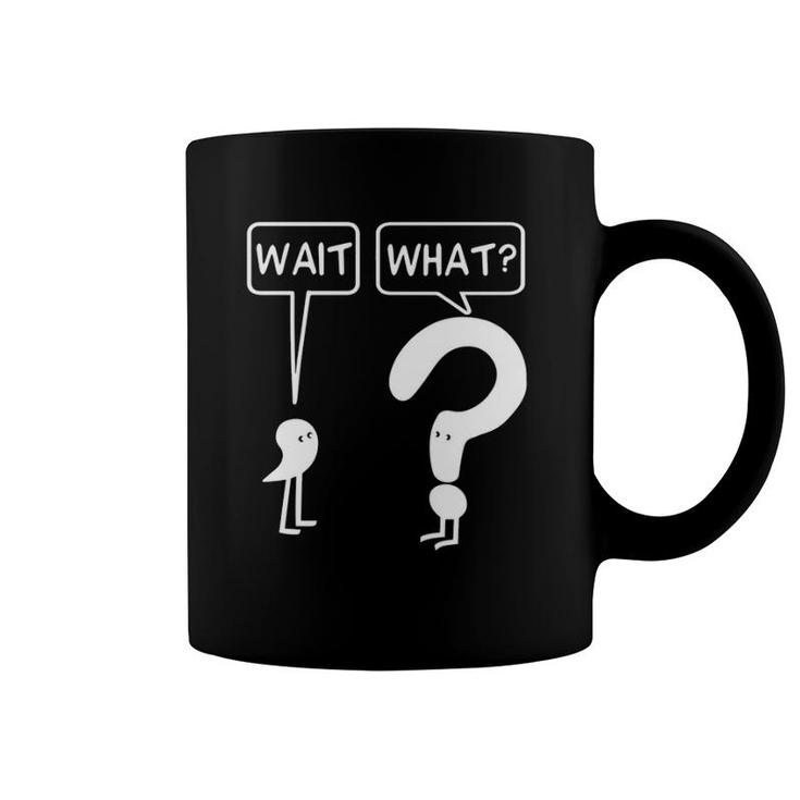Wait What Apostrophe Question Mark Funny English Teacher Coffee Mug ...