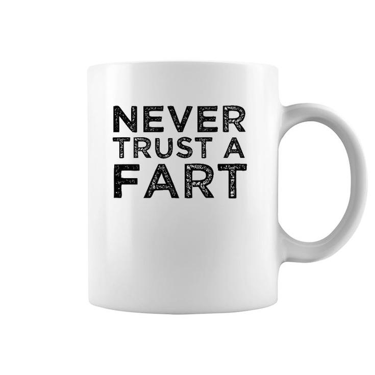 Funny Fart Joke Gift Never Trust A Fart Meme Farting Farter Coffee Mug ...