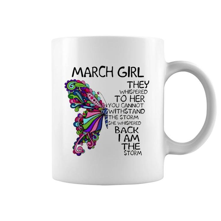 March Girl I Am The Storrm Coffee Mug | Mazezy