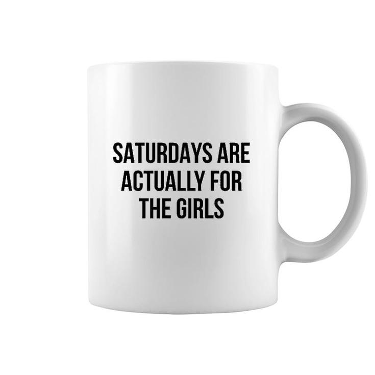 Saturdays Are Actually For The Girls Coffee Mug | Mazezy
