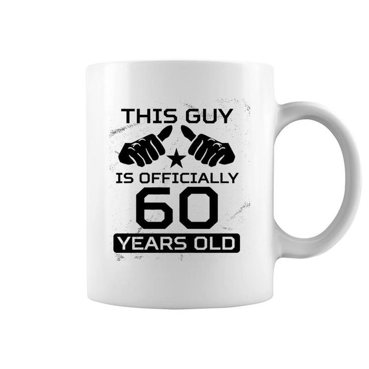 This Guy Is Officially 60 Years Old Coffee Mug | Mazezy