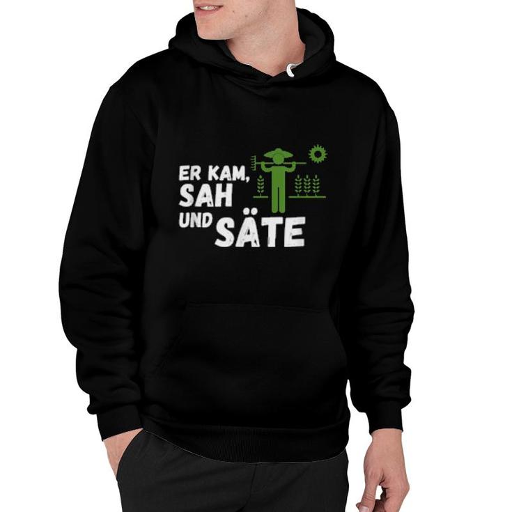 Er Kam, Sah Und Säte Lustiger Spruch Gärtner Hobbygärtner Hoodie | Mazezy