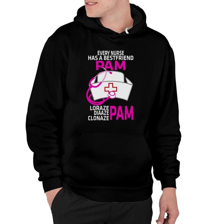Every Nurse Has A Best Friend-Pam Funny Nurse Gift Hoodie | Mazezy