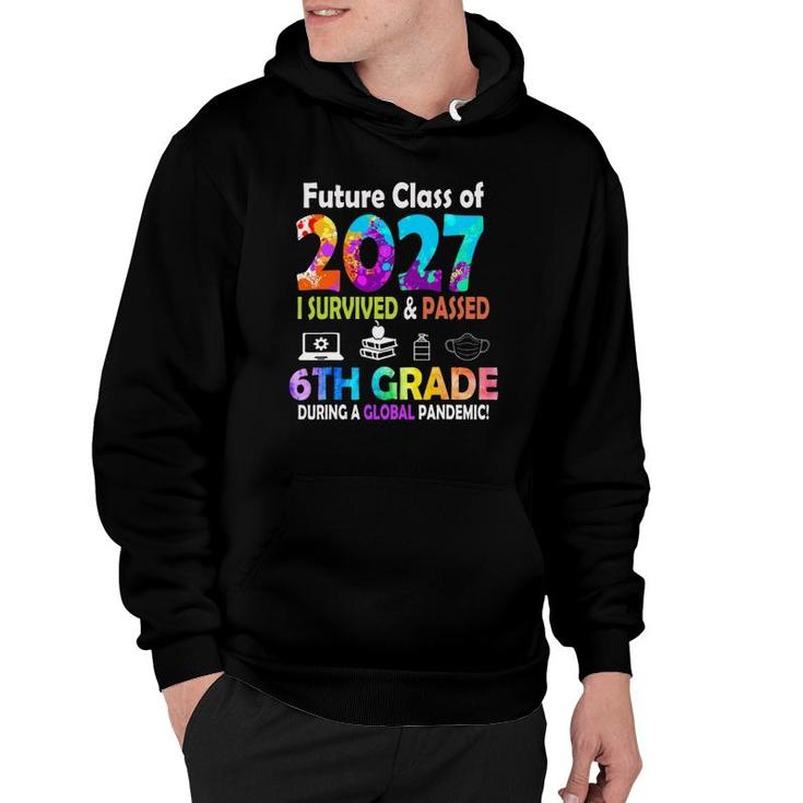 Future Class Of 2027 I Survived And Passed 6Th Grade Hoodie | Mazezy