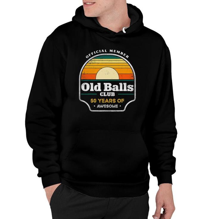 Mens Official Member Old Balls Club 50 Years Funny 50Th Birthday Hoodie ...