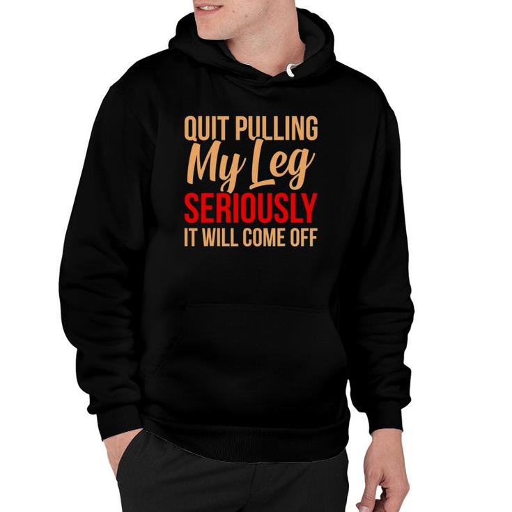 Quit Pulling My Leg Funny Amputee Prosthetic Surgery Graphic Hoodie ...