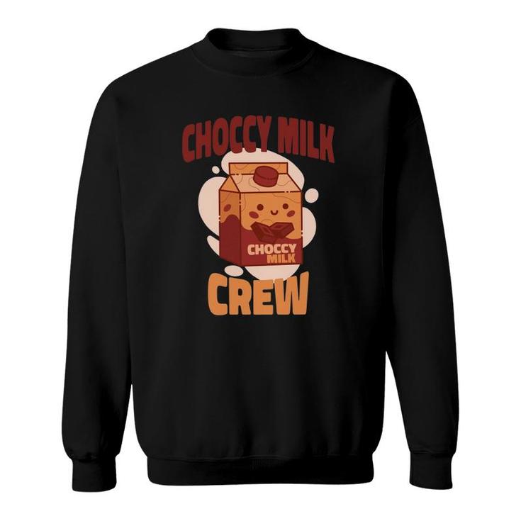 Choccy Milk Crew - Cute Kawaii Chocolate Milk Meme Sweatshirt | Mazezy