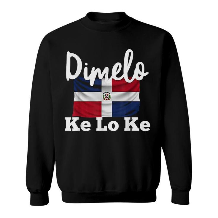 Dimelo Ke Lo Ke Dominican Republic Sweatshirt | Mazezy