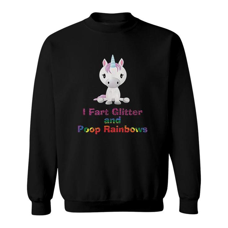 I Fart Glitter And Poop Rainbows Sweatshirt - Thegiftio