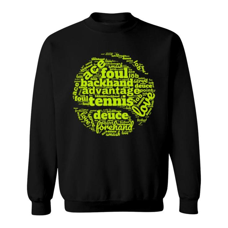 Tennis Ball Design Terms Playing Tennis Word Cloud Sweatshirt | Mazezy