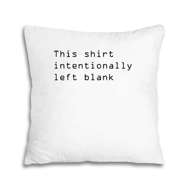 This Intentionally Left Blank Pillow | Mazezy