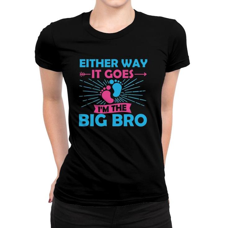 Either Way It Goes I'm The Big Bro Gender Reveal Party Baby Women T ...