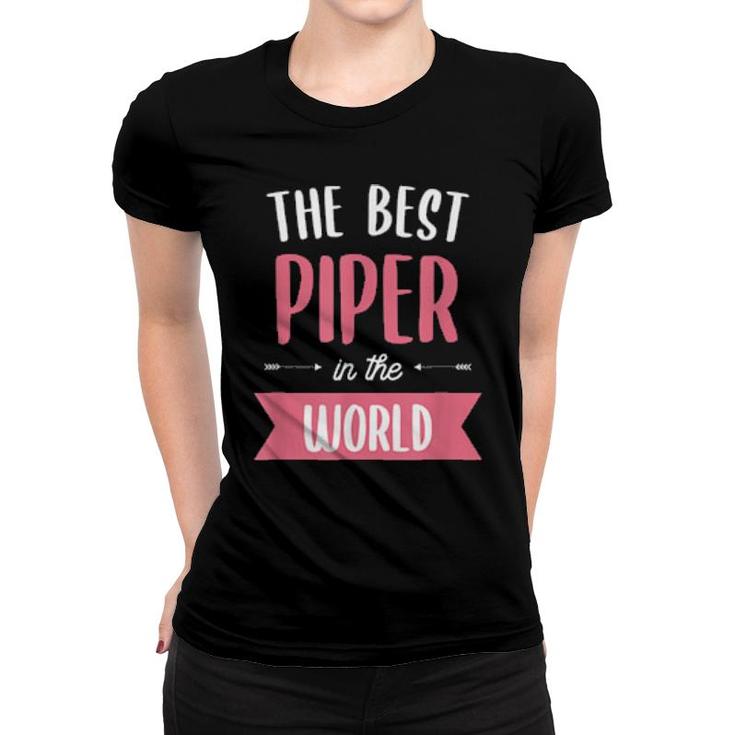 The Best Piper In The World Name Women T-shirt | Mazezy