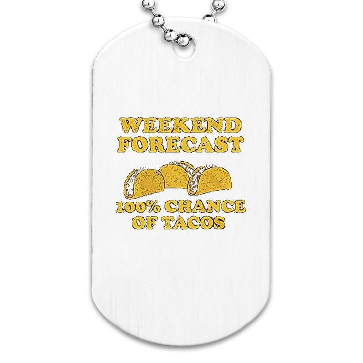 100 Percent Chance Of Tacos Dog Tag | Mazezy