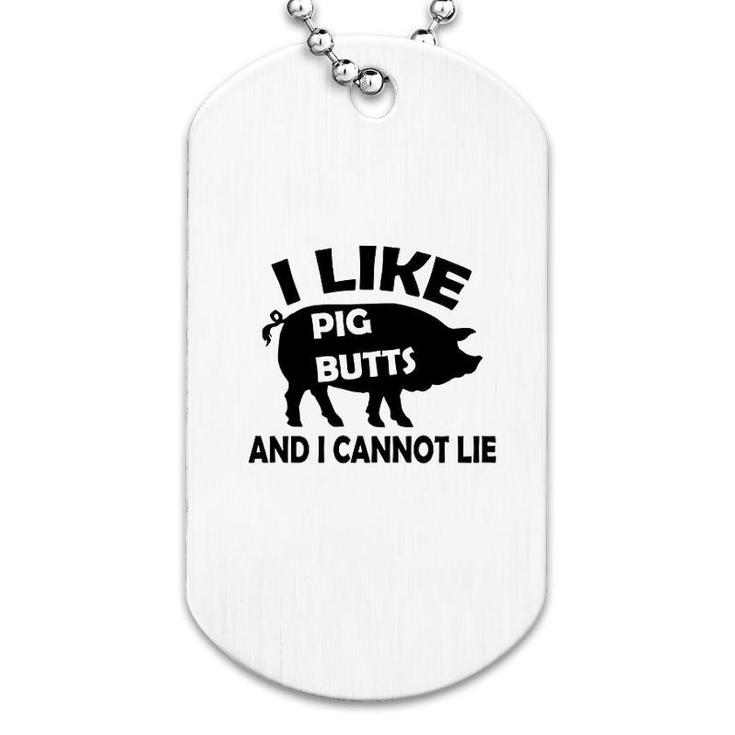 I Like Pig Butts And I Cannot Lie Funny Bacon Dog Tag | Mazezy