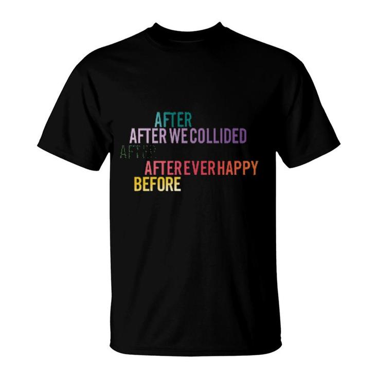 After We Collied After We Fell After Ever Happy Before T-Shirt | Mazezy