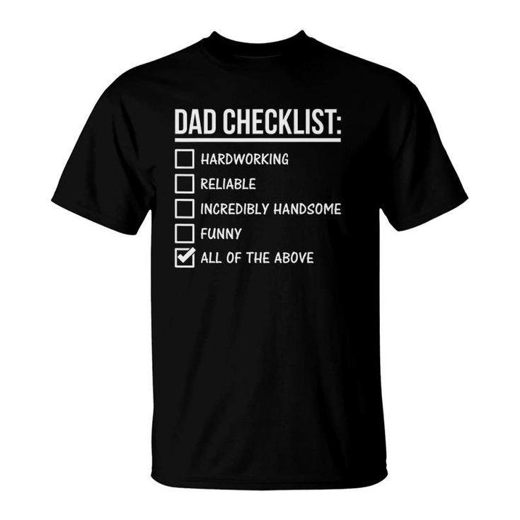 Dad Checklist Hardworking Reliable Incredibly Handsome Funny T-Shirt ...
