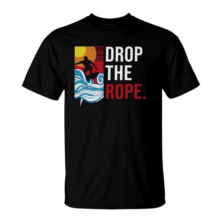 Drop The Rope I Wakesurf I Vintage Wake Wakesurfing T-Shirt | Mazezy