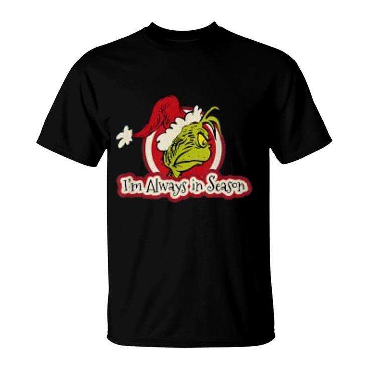 Grinch Always In Season T-Shirt | Mazezy