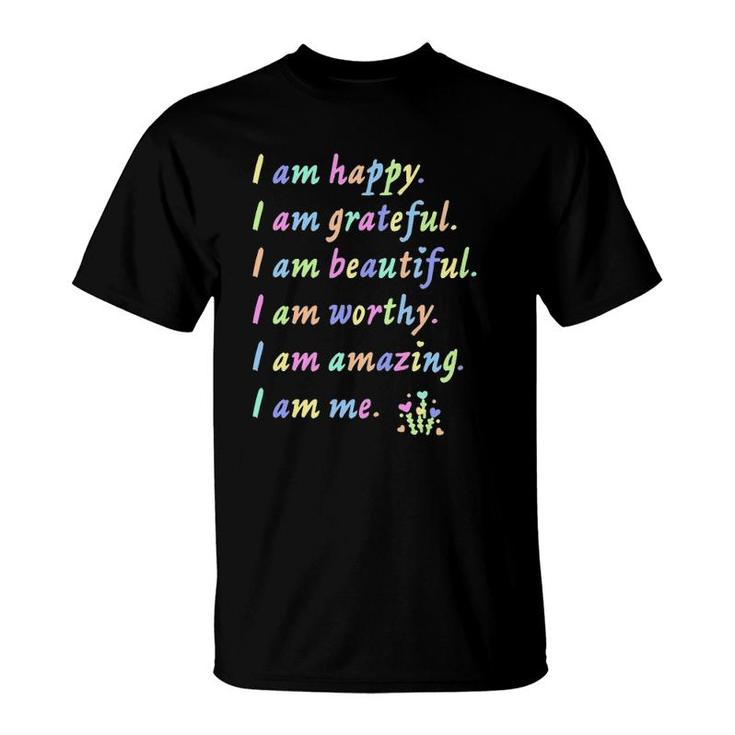 I Am Happy Positive Affirmation Statement T-Shirt | Mazezy