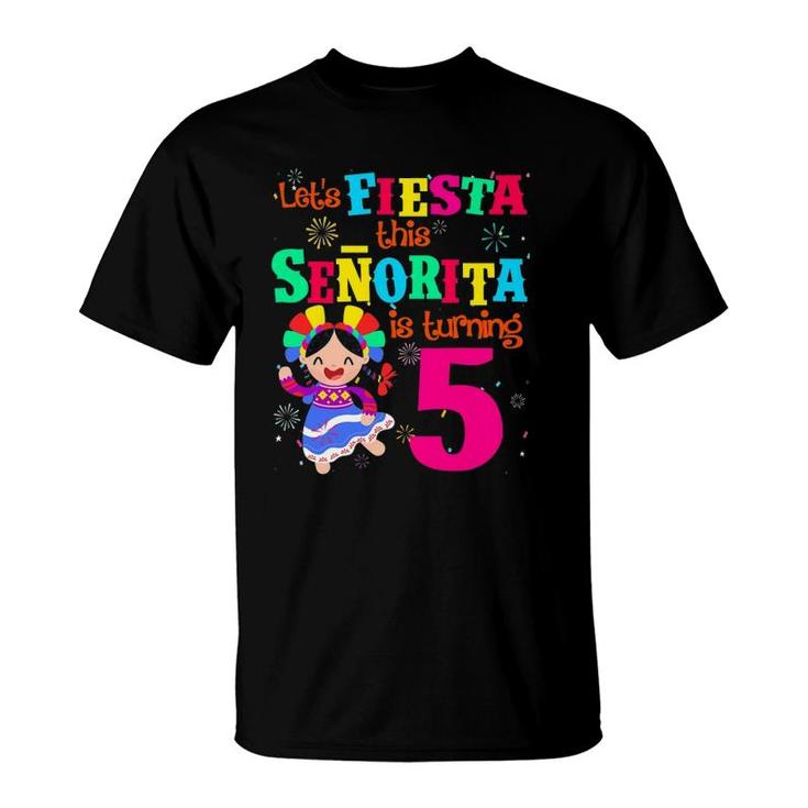 Let's Fiesta This Senorita Is Turning 5 Mexican Birthday T-Shirt | Mazezy