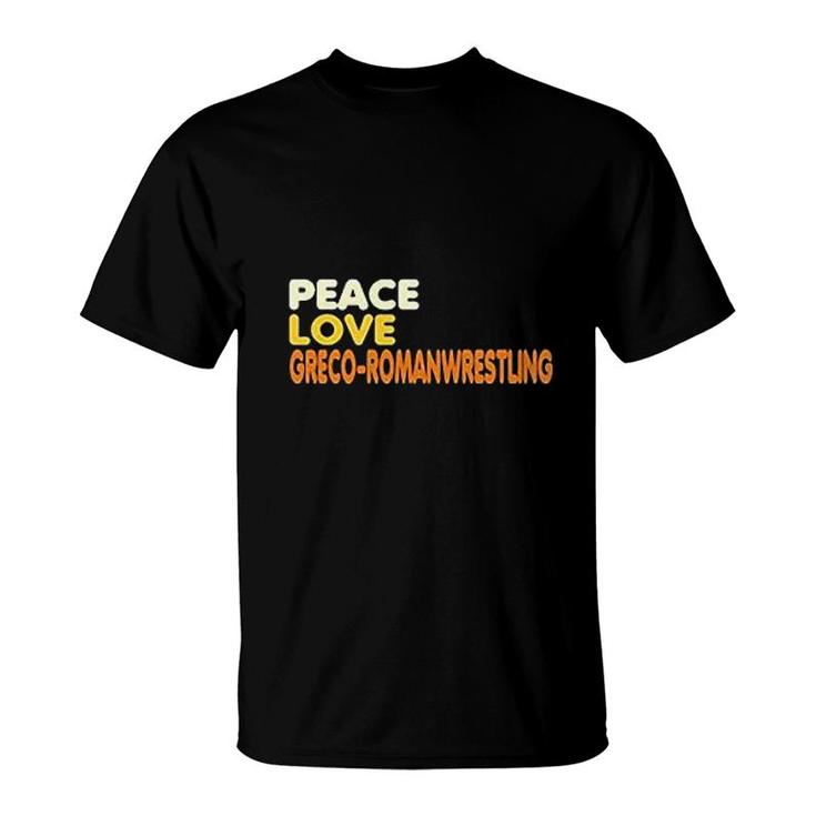 Peace Love And Greco Roman Wrestling T-Shirt | Mazezy