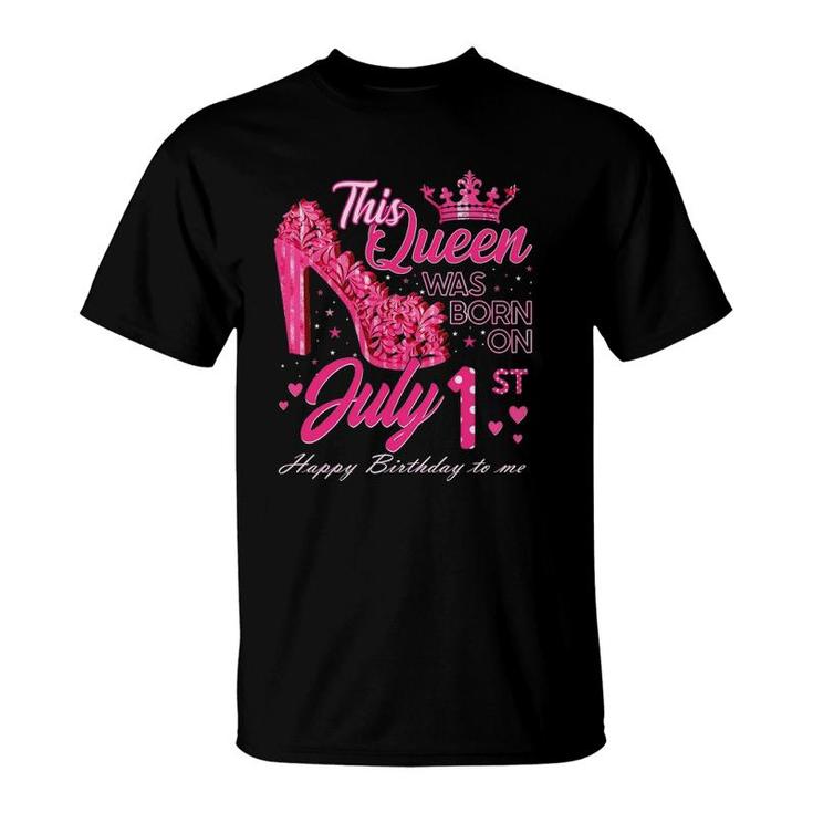 This Queen Was Born On July 1, July 1St Birthday High Heels T-Shirt ...