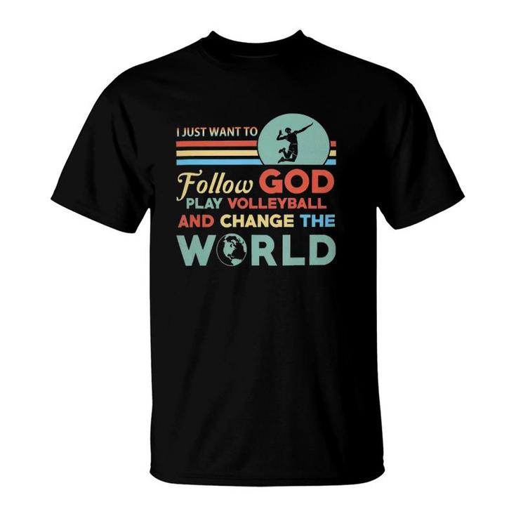 Volleyball Follow God Play Volleyball Change The World T-Shirt | Mazezy