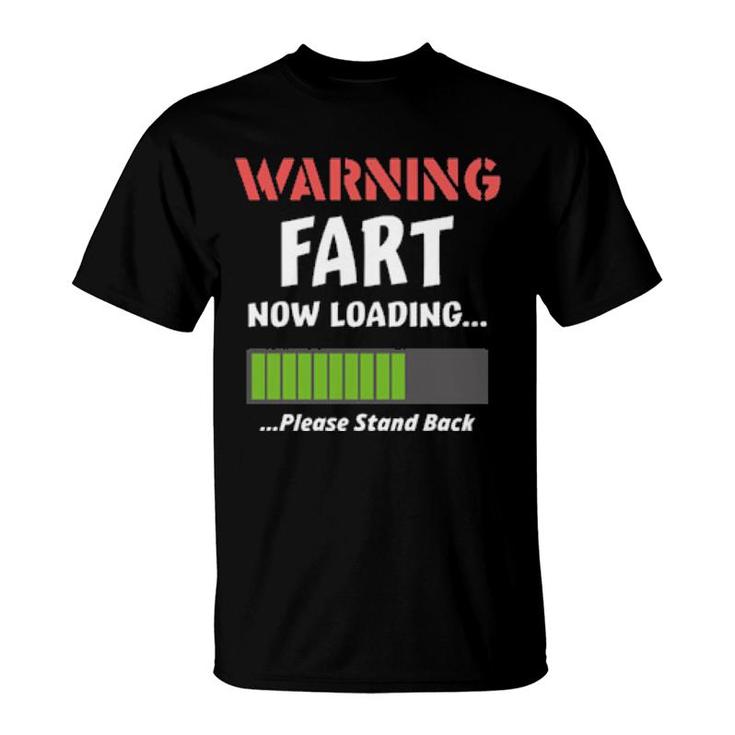 Warning Fart Now Loading Please Stand Back T T-Shirt | Mazezy