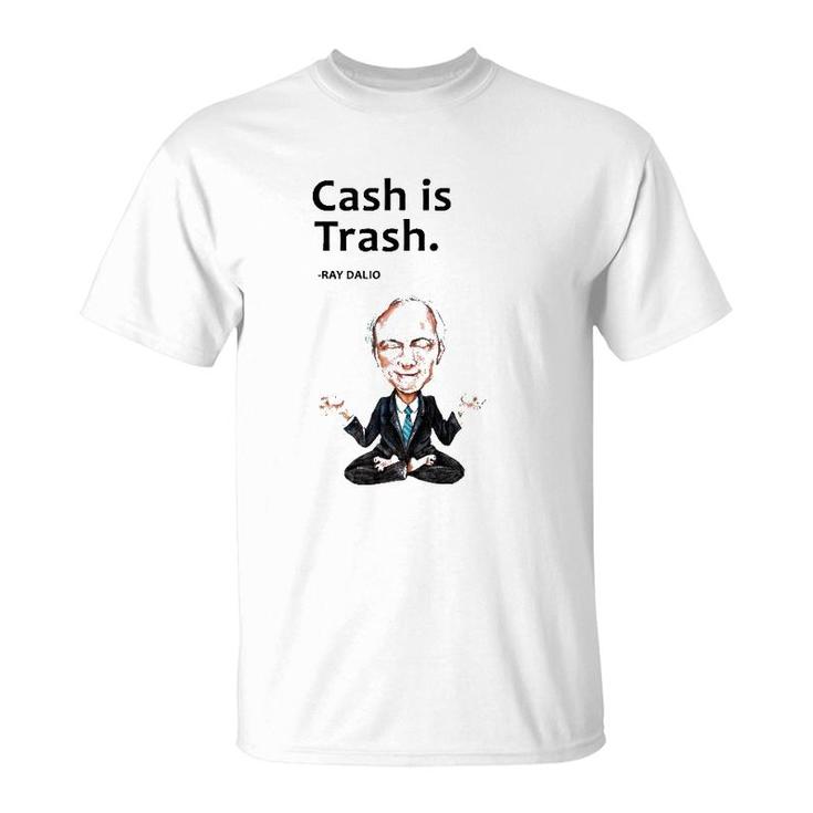 Cash Is Trash Ray Dalio T-Shirt | Mazezy