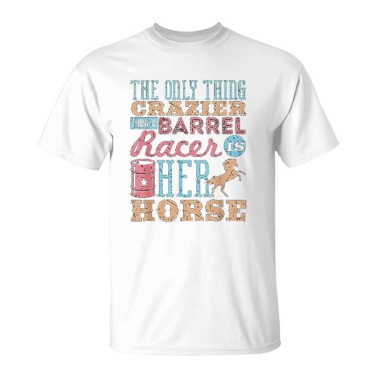 Funny Barrel Racing Horse Crazy Quote T-Shirt | Mazezy